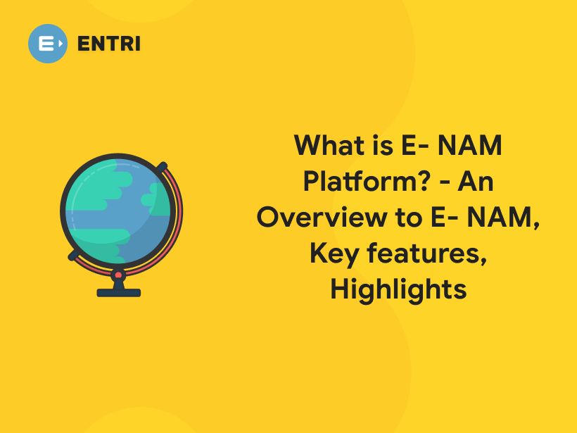 What is E- NAM Platform? - An Overview to E- NAM, Key features ...
