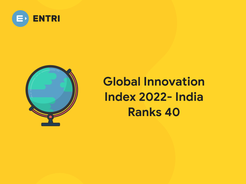 Global Innovation Index 2022- India Ranks 40 - Entri Blog