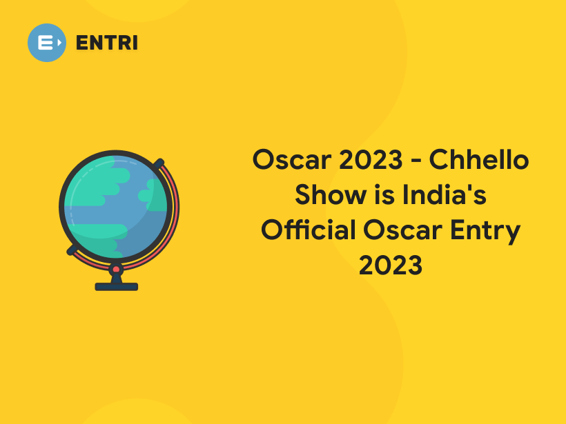 Oscar 2023 - Chhello Show is India's Official Oscar Entry 2023 - Entri Blog