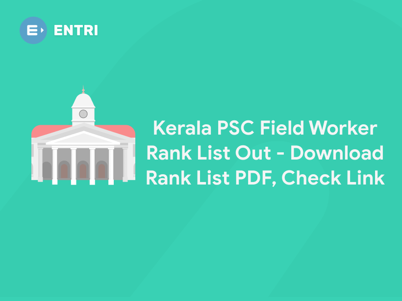 Kerala PSC Field Worker Rank List Out - Download Rank List PDF, Check ...