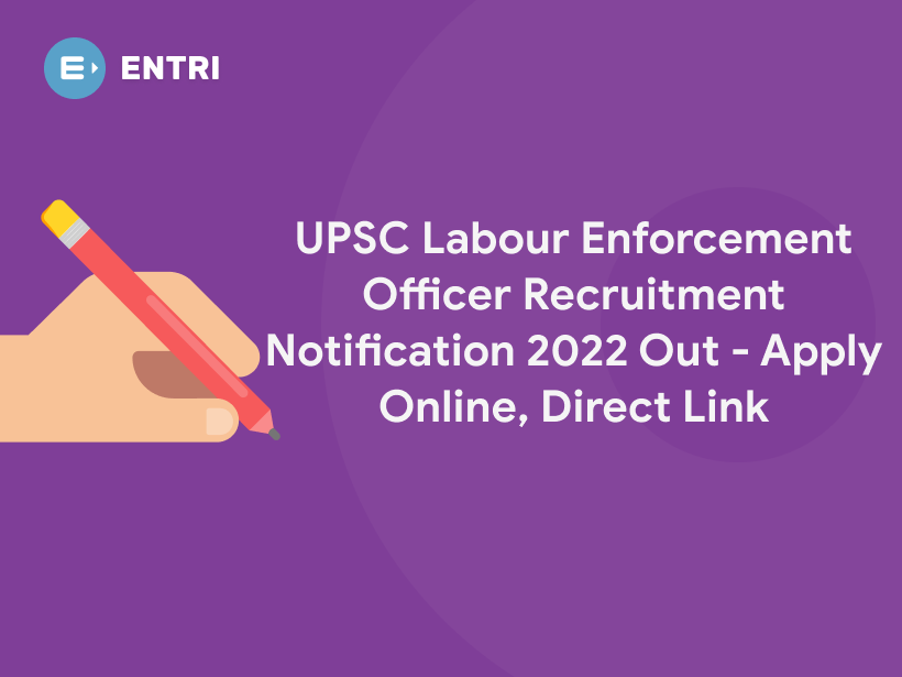 UPSC Labour Enforcement Officer Recruitment Notification 2022 Out ...