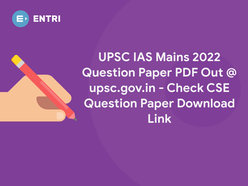 UPSC IAS Mains 2022 Question Paper PDF Out @ upsc.gov.in - Check CSE ...