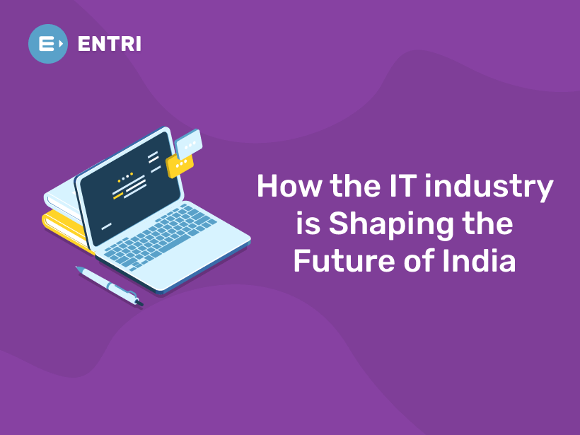 How the IT industry is Shaping the Future of India - Entri Blog