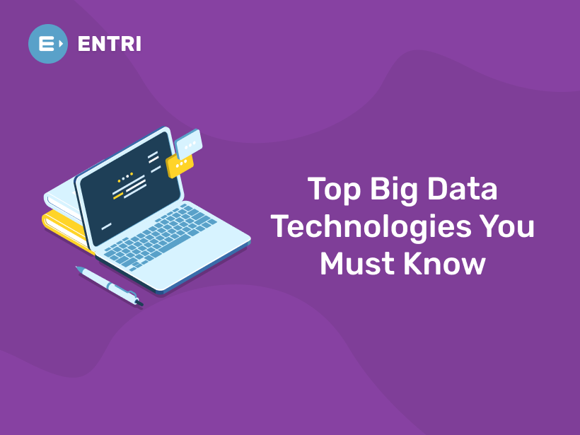 Top Big Data Technologies You Must Know [2024] - Entri Blog