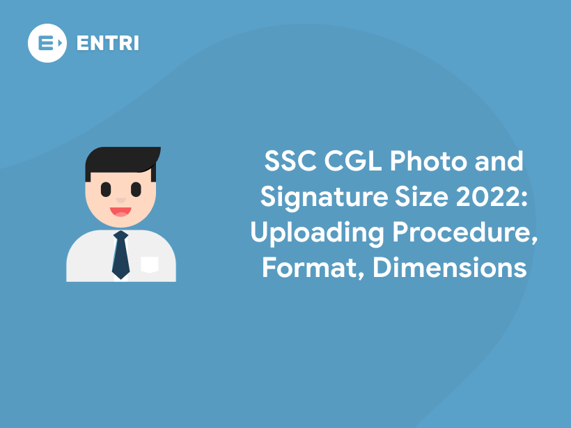 Ssc Cgl Photo And Signature Size 2022 Uploading Procedure Format