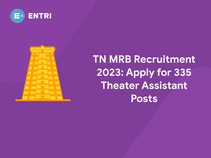 TN MRB Recruitment 2023 Out: Apply for 335 Posts - Entri Blog
