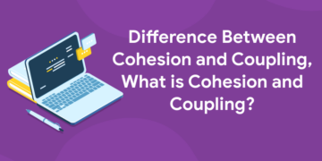 Cohesion and Coupling in Software Engineering - Entri Blog