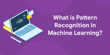 What is Pattern Recognition in Machine Learning? - Entri Blog