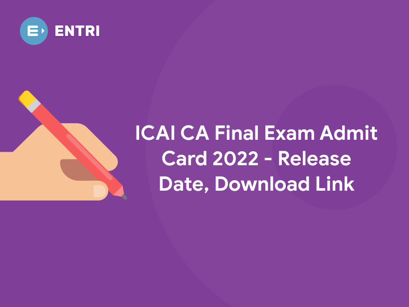 ICAI CA Final Exam Admit Card 2022 - Release Date, Download Link ...