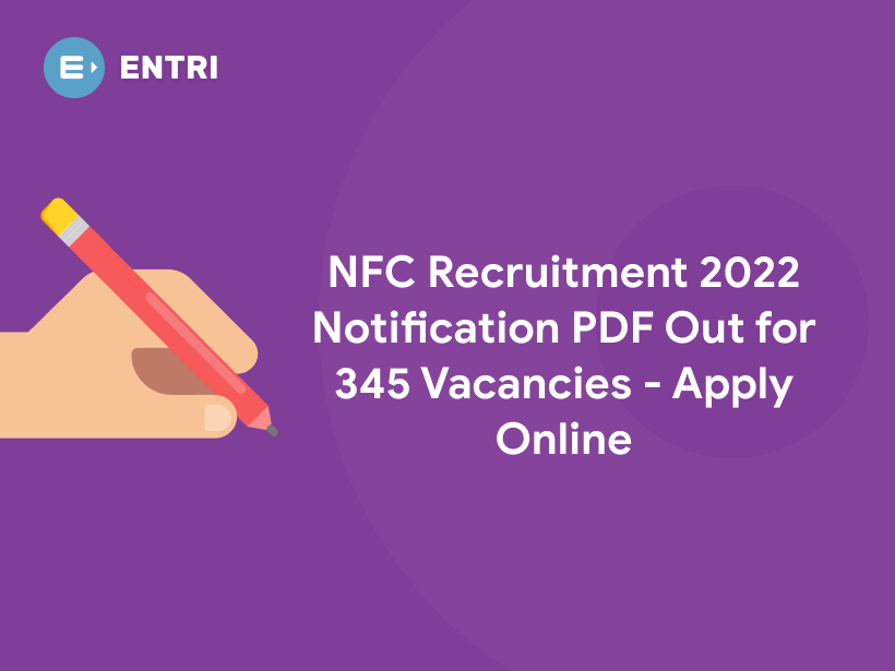 NFC Recruitment 2022 Notification PDF Out for 345 Vacancies - Apply ...