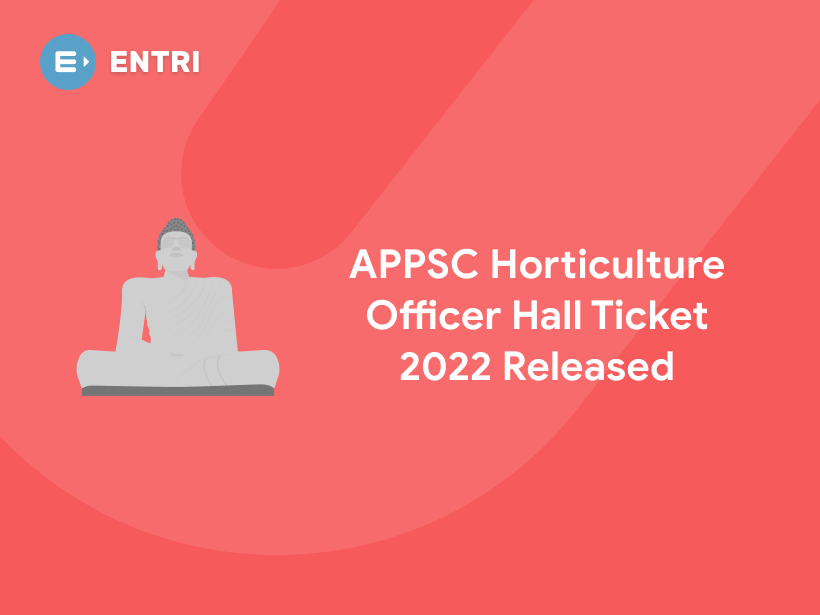APPSC Horticulture Officer Hall Ticket 2022 Released - Entri Blog