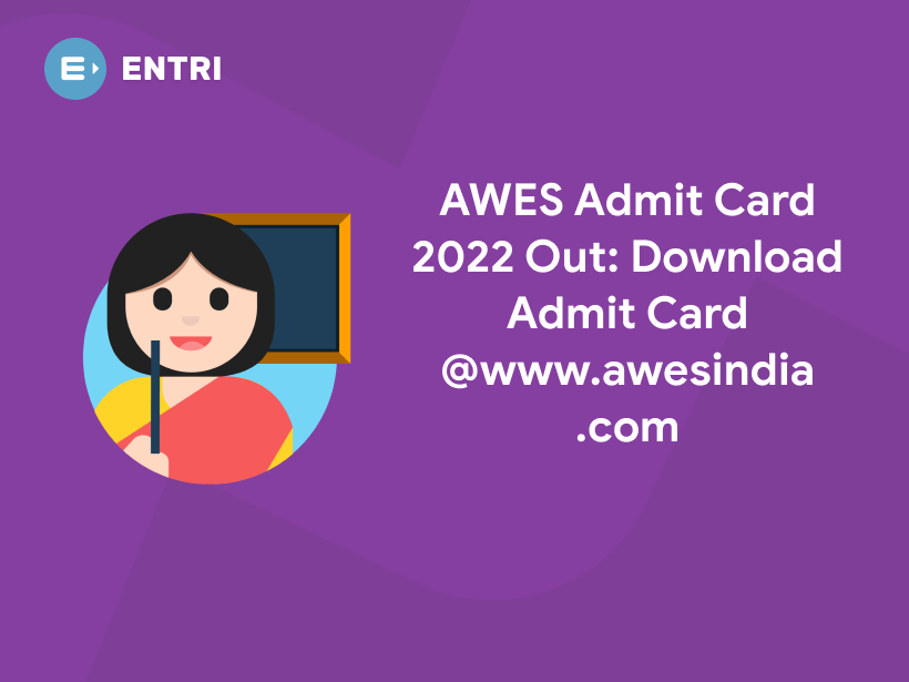 AWES Admit Card 2022 Out: Download Admit Card @www.awesindia.com ...