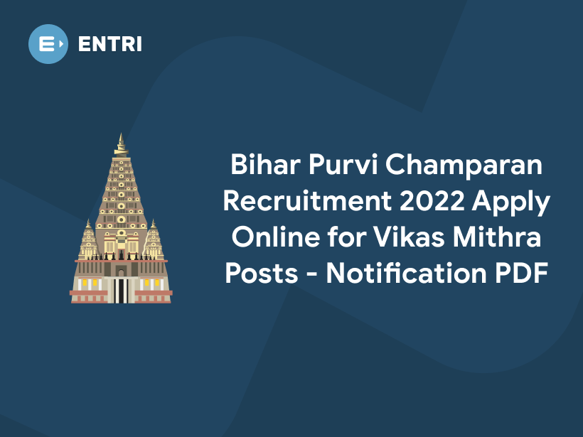 Bihar Purvi Champaran Recruitment 2022 Apply Online for Vikas Mitra ...
