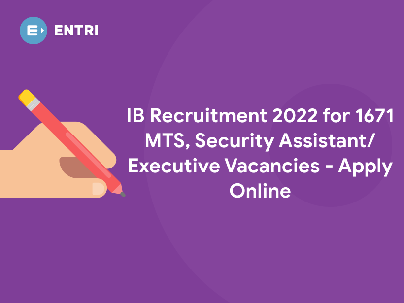 IB Recruitment 2022 for 1671 MTS, Security Assistant/ Executive ...