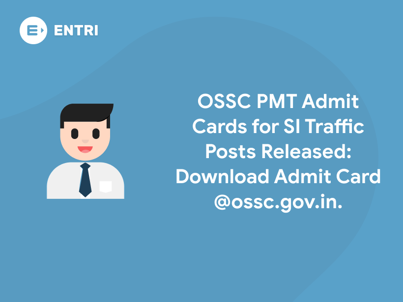 OSSC PMT Admit Cards for SI Traffic Posts Released: Download Admit Card ...