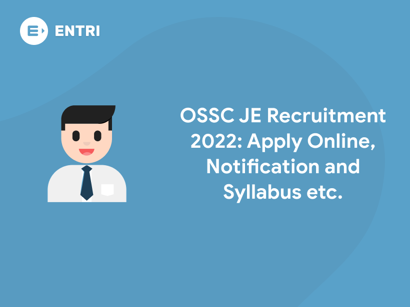 OSSC JE Recruitment 2022: Apply Online, Notification and Syllabus etc ...