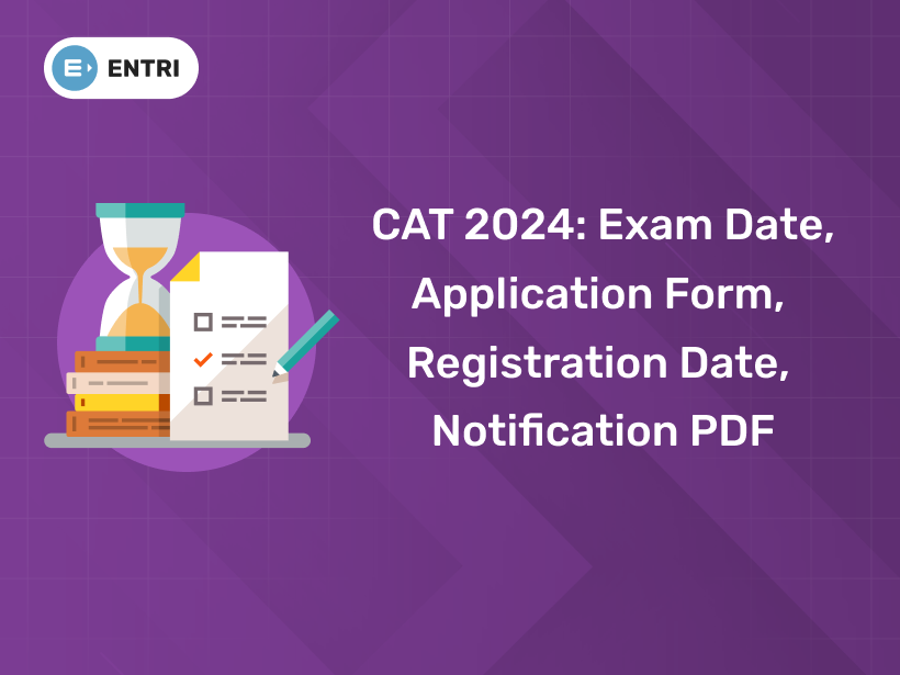 CAT 2024: Exam Date, Application Form, Registration Date, Notification PDF
