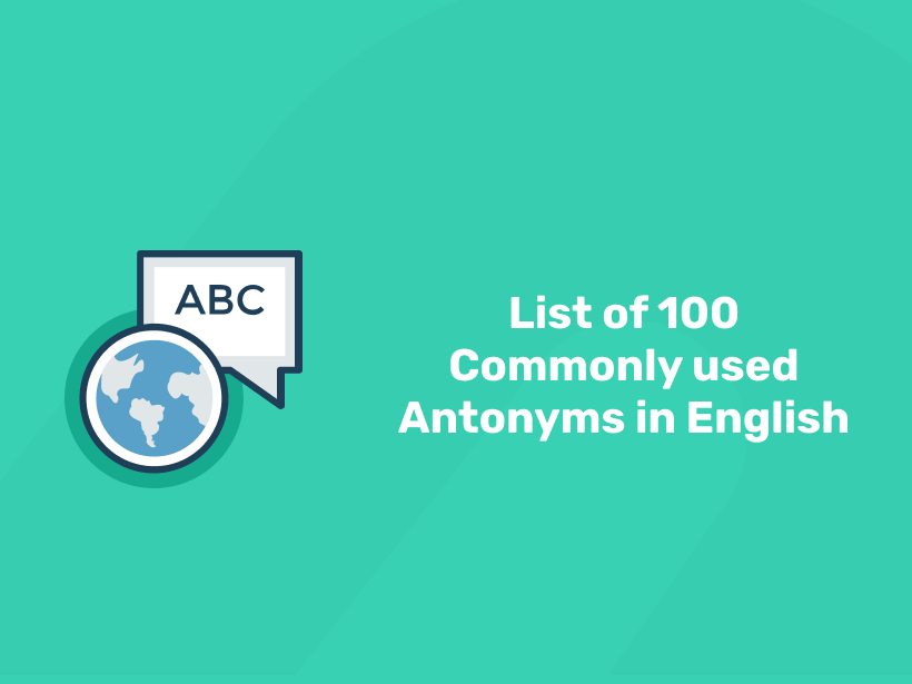 List of 100 Commonly used Antonyms in English - Download PDF - Entri Blog