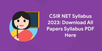 CSIR NET Syllabus 2023: Download All Papers Syllabus PDF Here - Entri Blog