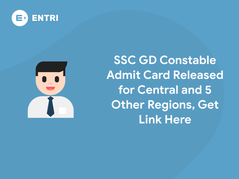 SSC GD Constable Admit Card Released for Central and 5 Other Regions ...