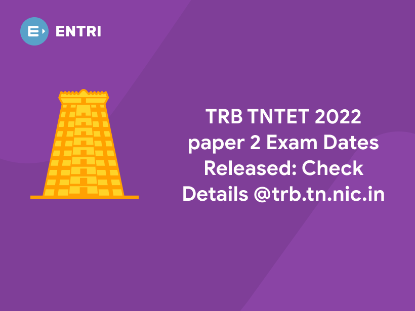 TRB TNTET 2022-2023 Paper 2 Exam Dates Released: Check Details @trb.tn ...