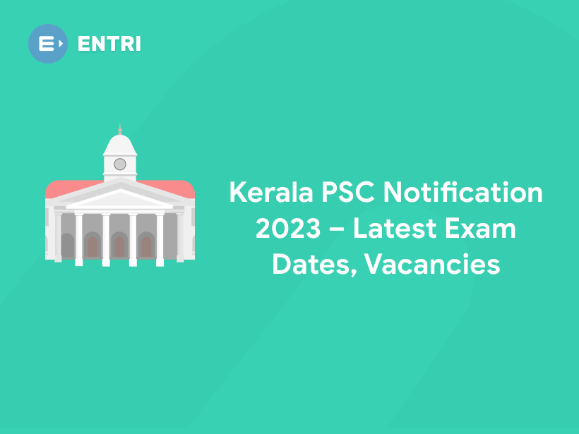 Kerala PSC Notification 2023 | Latest Exam Dates, Vacancies