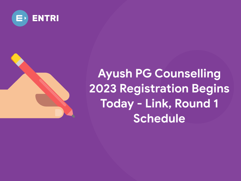 Ayush PG Counselling 2023 Registration Begins - Link, Round 1 Schedule ...