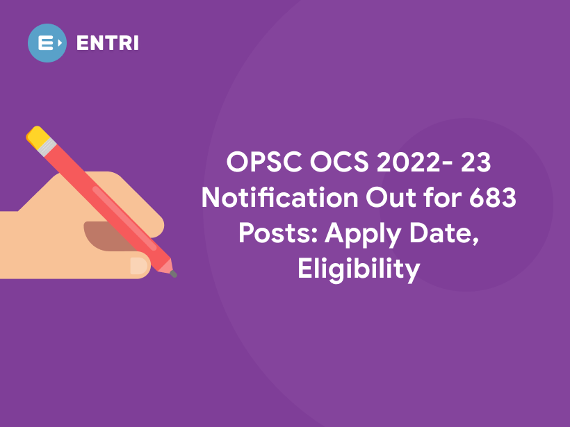 OPSC OCS 2022- 23 Notification Out for 683 Posts: Apply Date ...