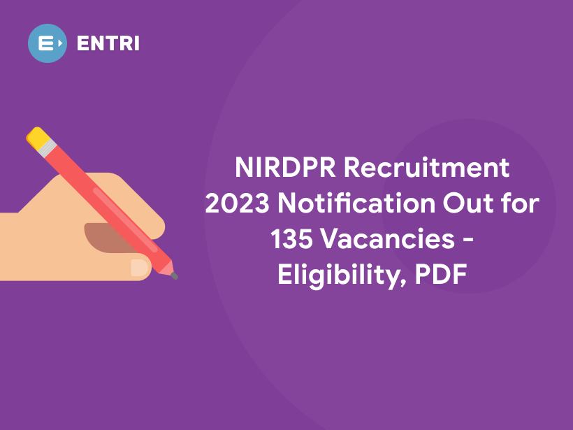 NIRDPR Recruitment 2023 Notification Out for 135 Vacancies - Entri Blog