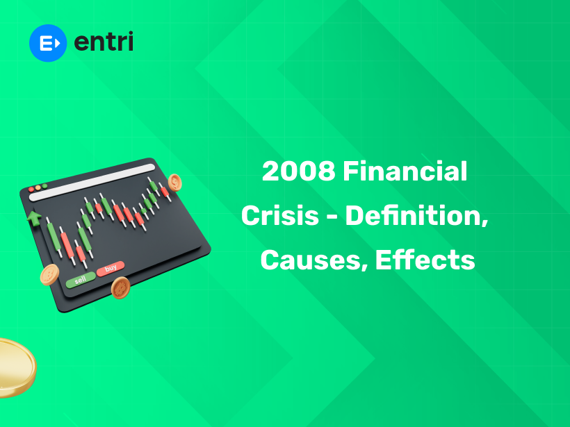 2008 Financial Crisis - Definition, Causes, Effects - Entri Blog