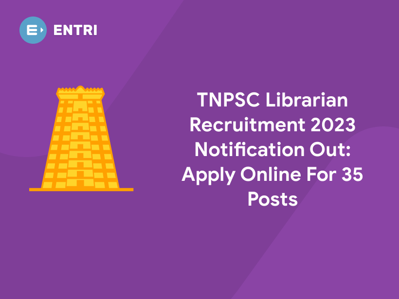 TNPSC Librarian Recruitment 2023 notification Out - Entri Blog