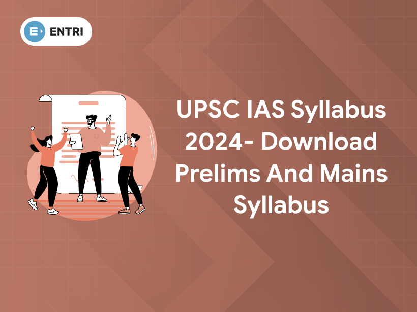 UPSC IAS Syllabus 2024- Download Prelims and Mains Syllabus