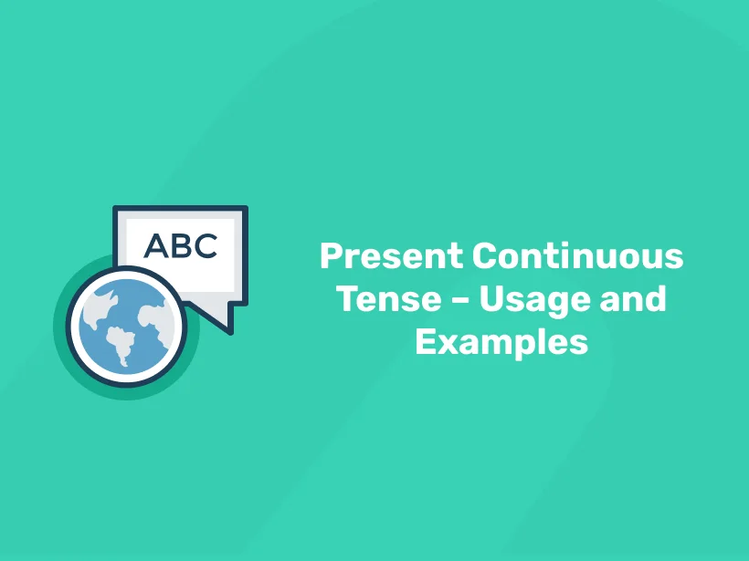 Present Continuous Tense - Usage and Examples - Entri Blog