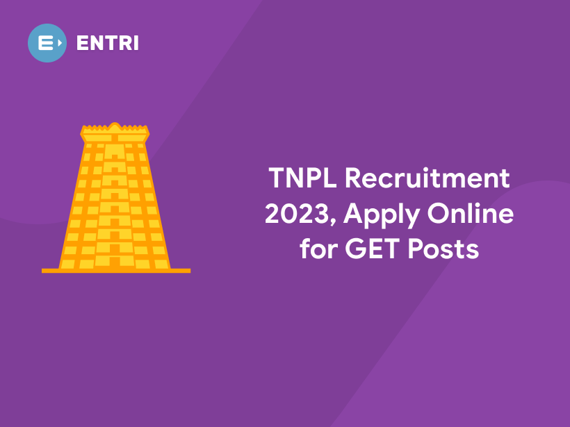 TNPL Recruitment 2023, Apply Online for GET Posts - Entri Blog
