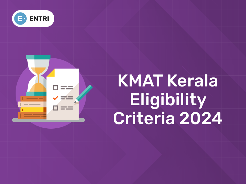 KMAT Kerala Eligibility Criteria 2024: Age, Educational Qualification