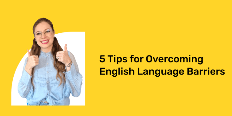 5 Tips for Overcoming English Language Barriers - Entri Blog