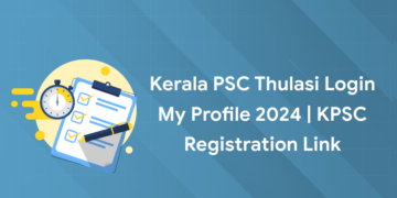 Kerala PSC Thulasi Login My Profile | KPSC Registration