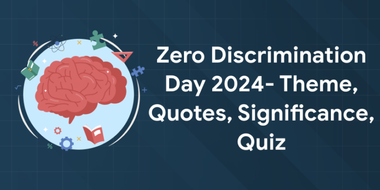 Zero Discrimination Day 2024- Theme, Quotes, Significance, Quiz