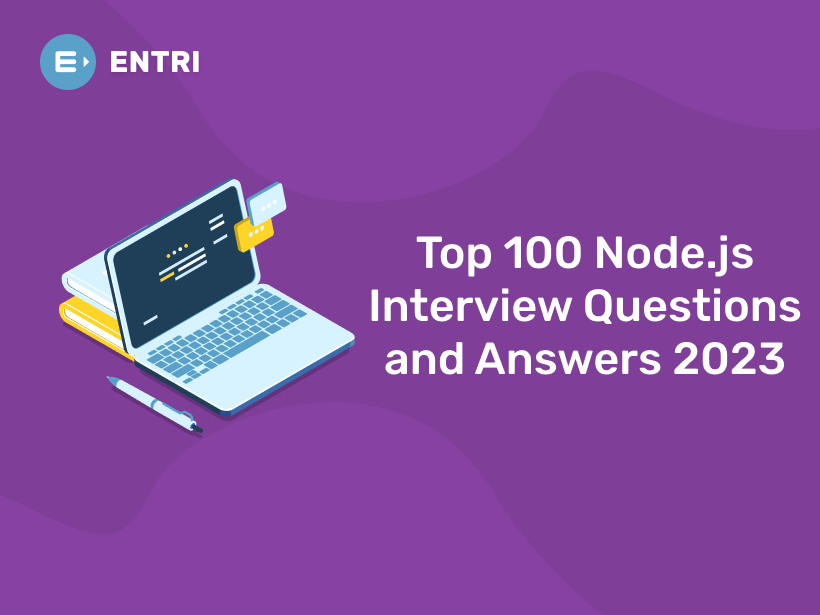 Top 100 Node.js Interview Questions and Answers - Entri Blog