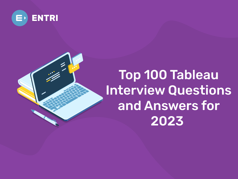 Top 100 Tableau Interview Questions and Answers - Entri Blog