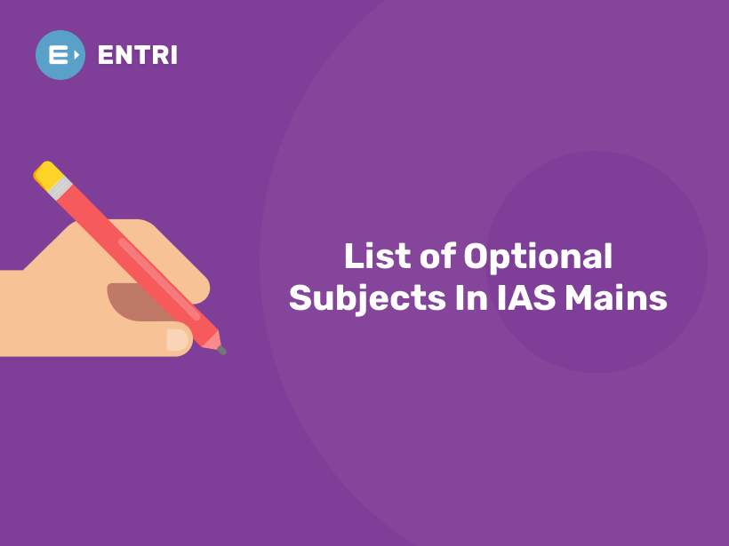 List of Optional Subjects In IAS Mains - Entri Blog