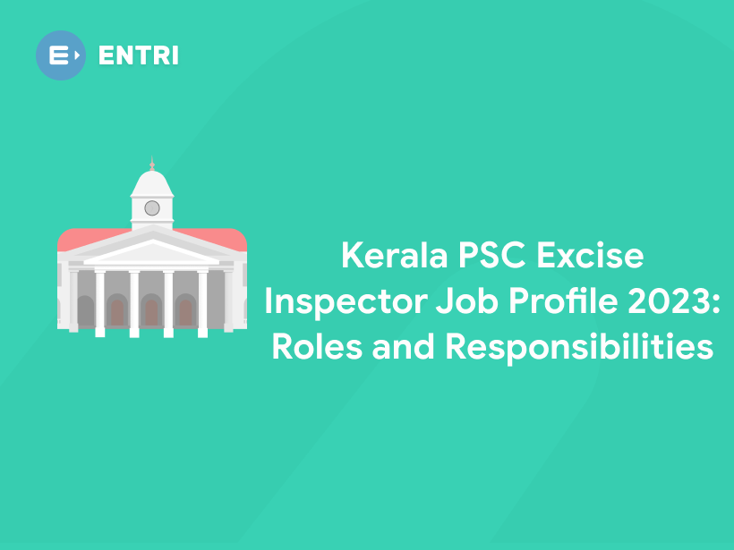 Kerala PSC Excise Inspector Job Profile 2023