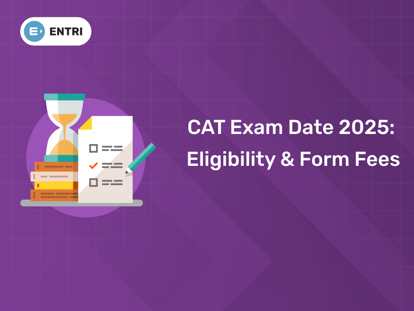 CAT Exam Date 2025: Eligibility & Form Fees