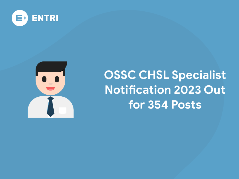 OSSC CHSL Specialist Notification 2023 Out - Entri Blog