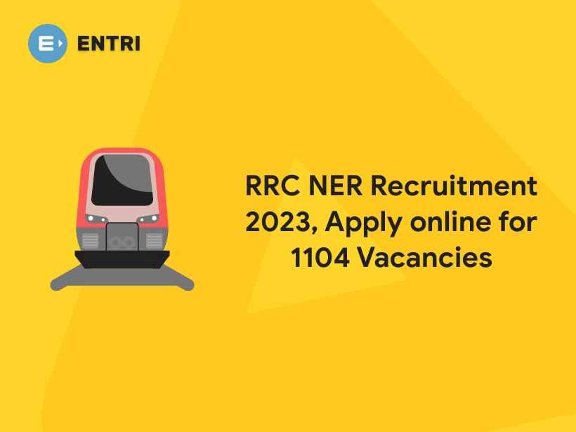 RRC NER Recruitment 2023 Notification Out- Entri Blog