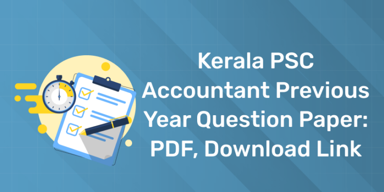 Kerala PSC Accountant Previous Year Question Paper: Check PDF