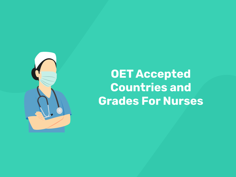 OET Accepted Countries & Required Grades for Nurses ( Updated)