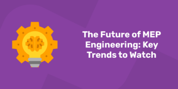 The Future of MEP Engineering: Key Trends to Watch - Entri Blog