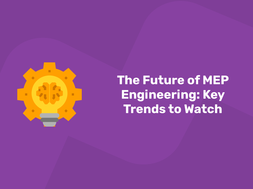 The Future of MEP Engineering: Key Trends to Watch - Entri Blog