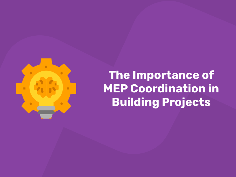 The Importance of MEP Coordination in Building Projects - Entri Blog